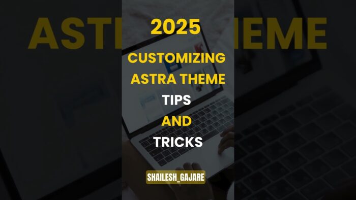 Complete Astra Theme Wordpress Tutorial 2025